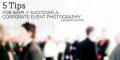 5 Tips for Simply Successful Corporate Event Photography - Roberts Centre
